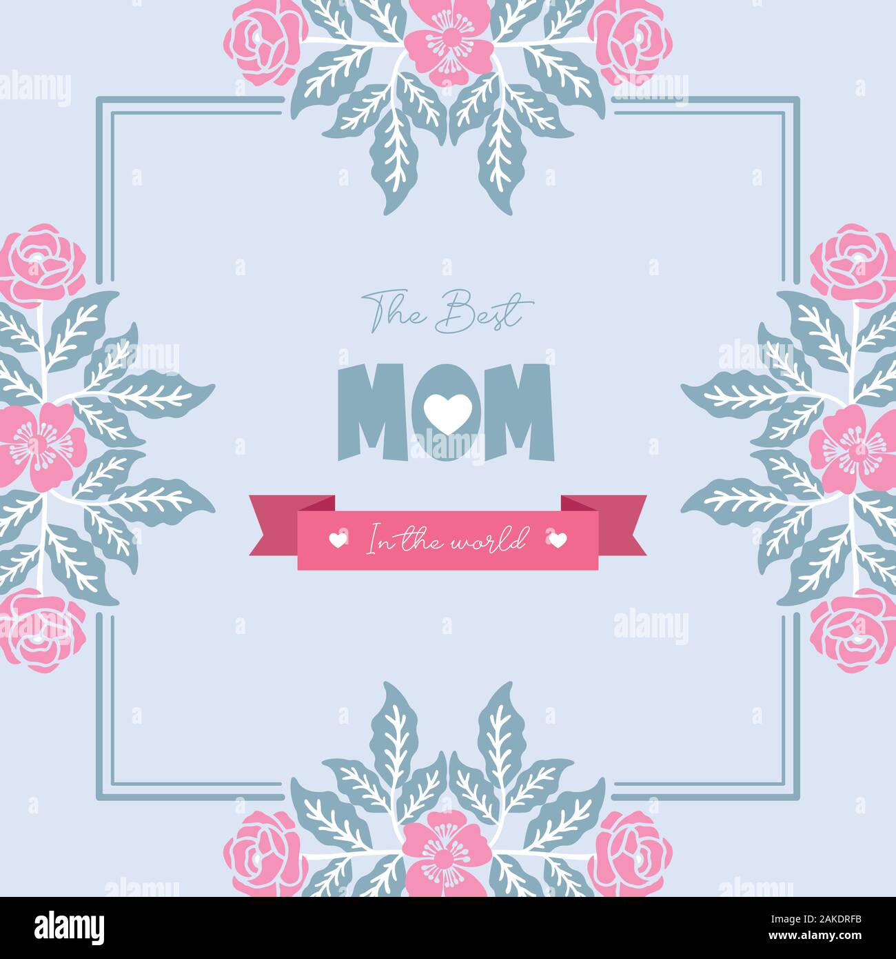 Romantic pattern of leaf and floral frame, for best mom in the world ...