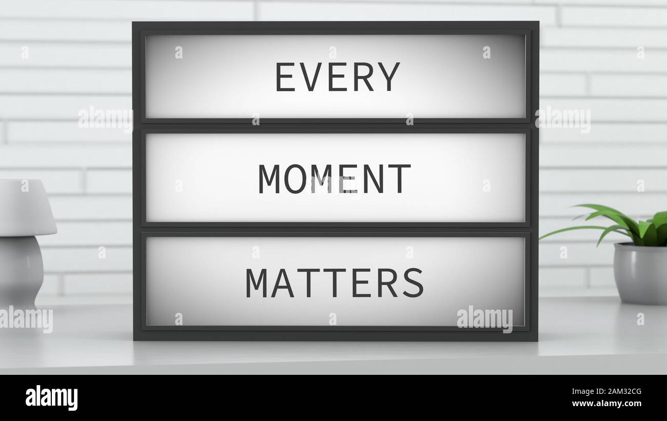 Every Moment Matters Lightbox 3D Illustration Stock Photo - Alamy