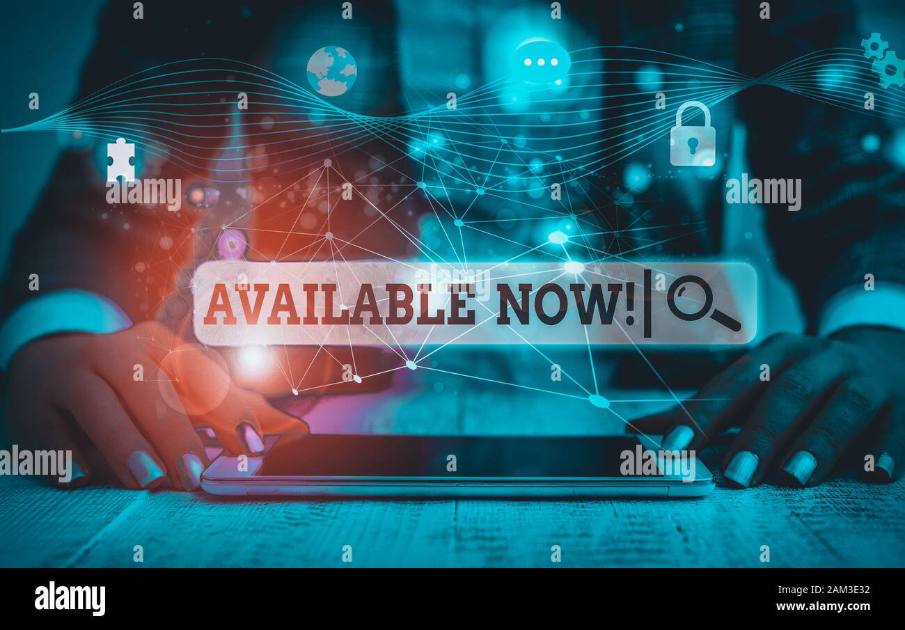 Conceptual hand writing showing Available Now. Concept meaning you can ...