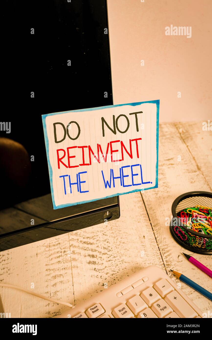 Word writing text Do Not Reinvent The Wheel. Business photo showcasing ...