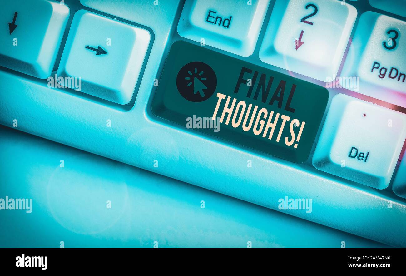 Word writing text Final Thoughts. Business photo showcasing the ...