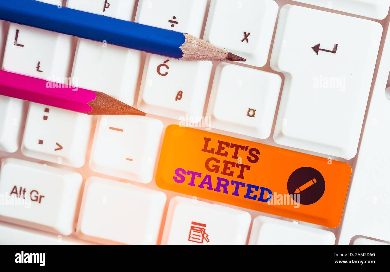 Conceptual hand writing showing Let S Is Get Started. Concept meaning ...