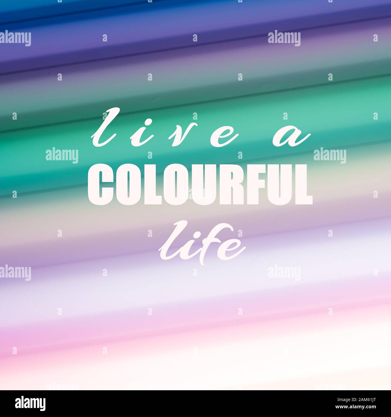 Inspirational quote - Live a colourful life Stock Photo - Alamy