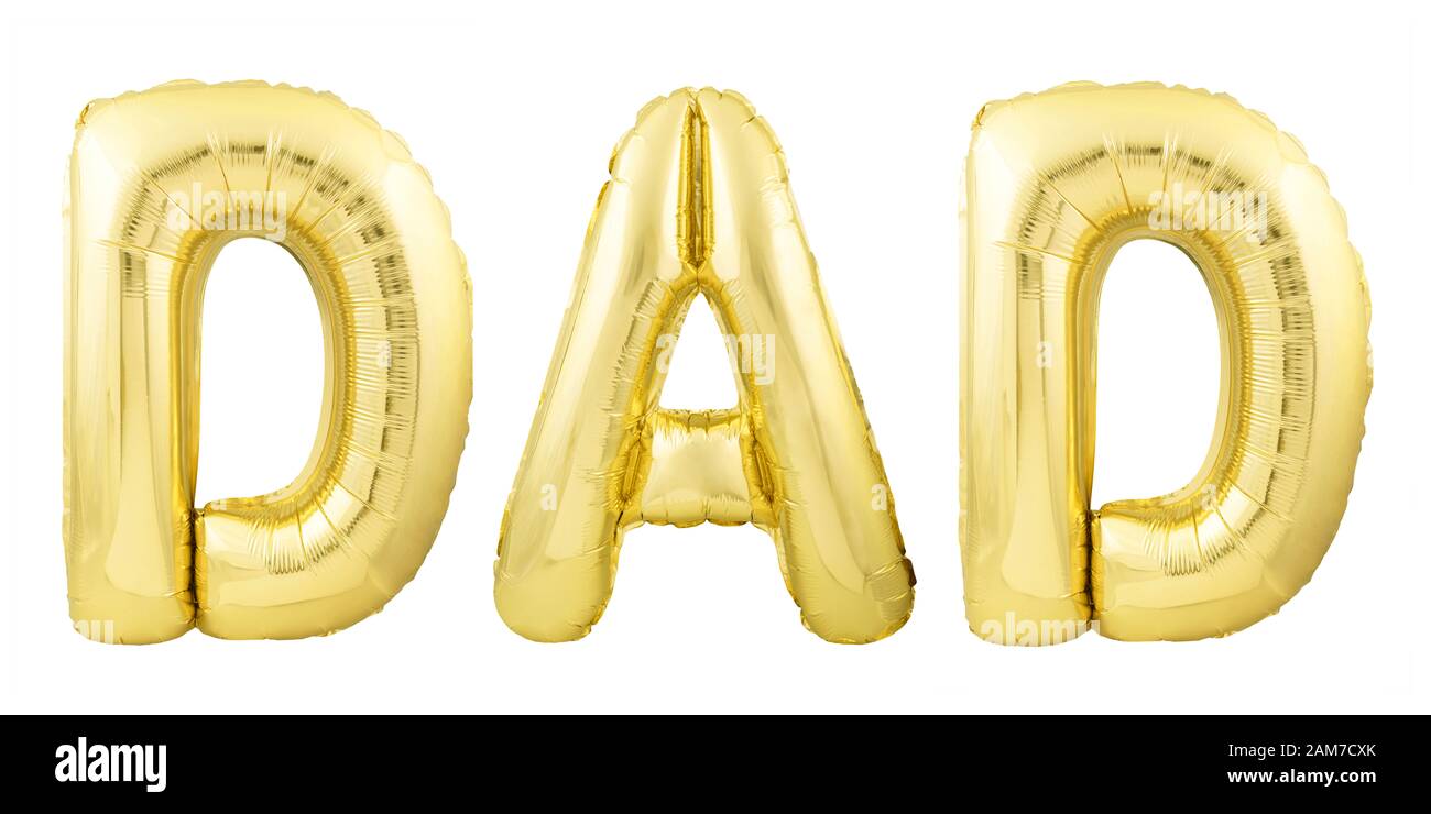 Word dad made of golden inflatable balloon letters isolated on white ...