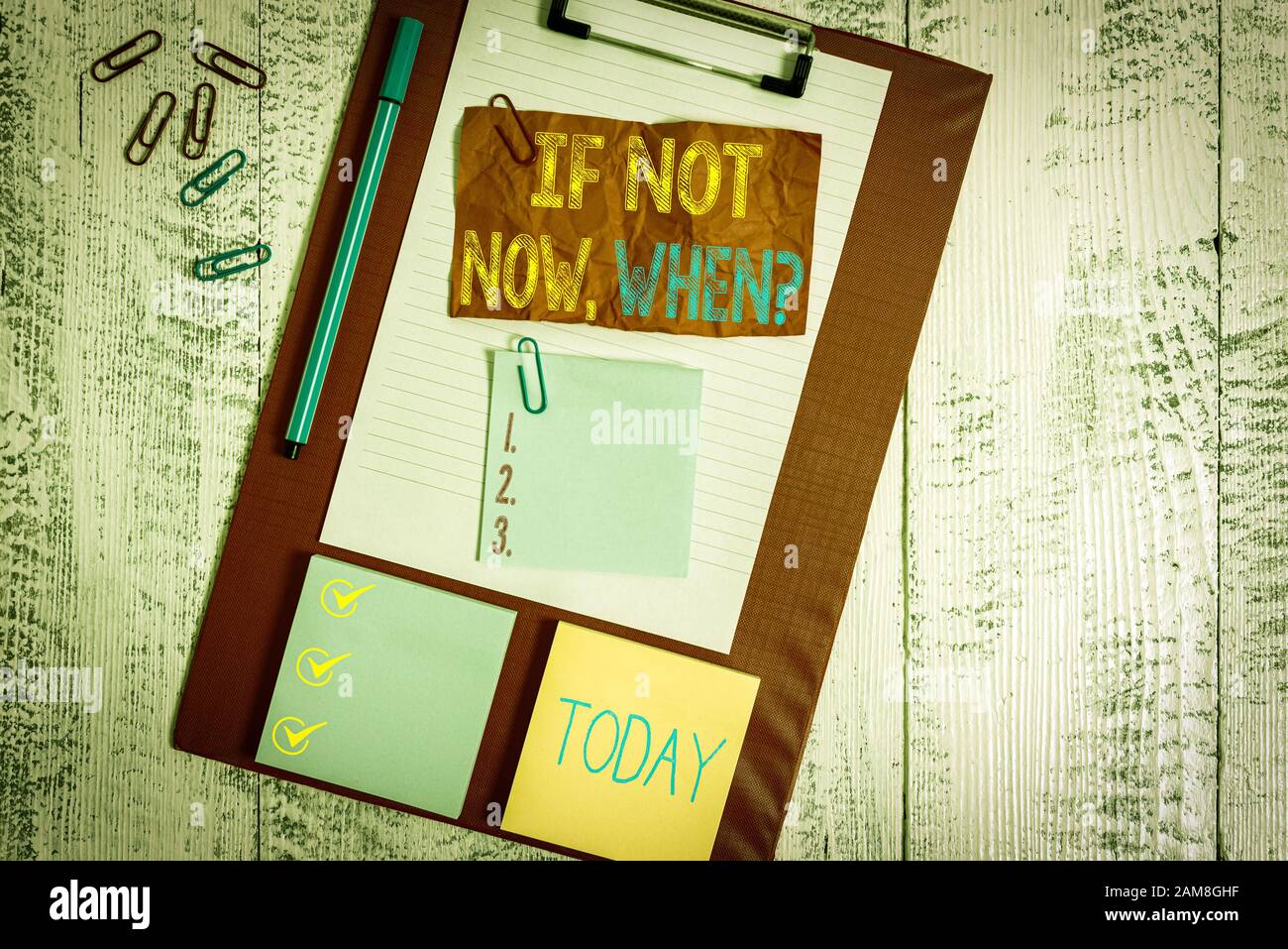 Handwriting text writing If Not Now When Question. Conceptual photo ...