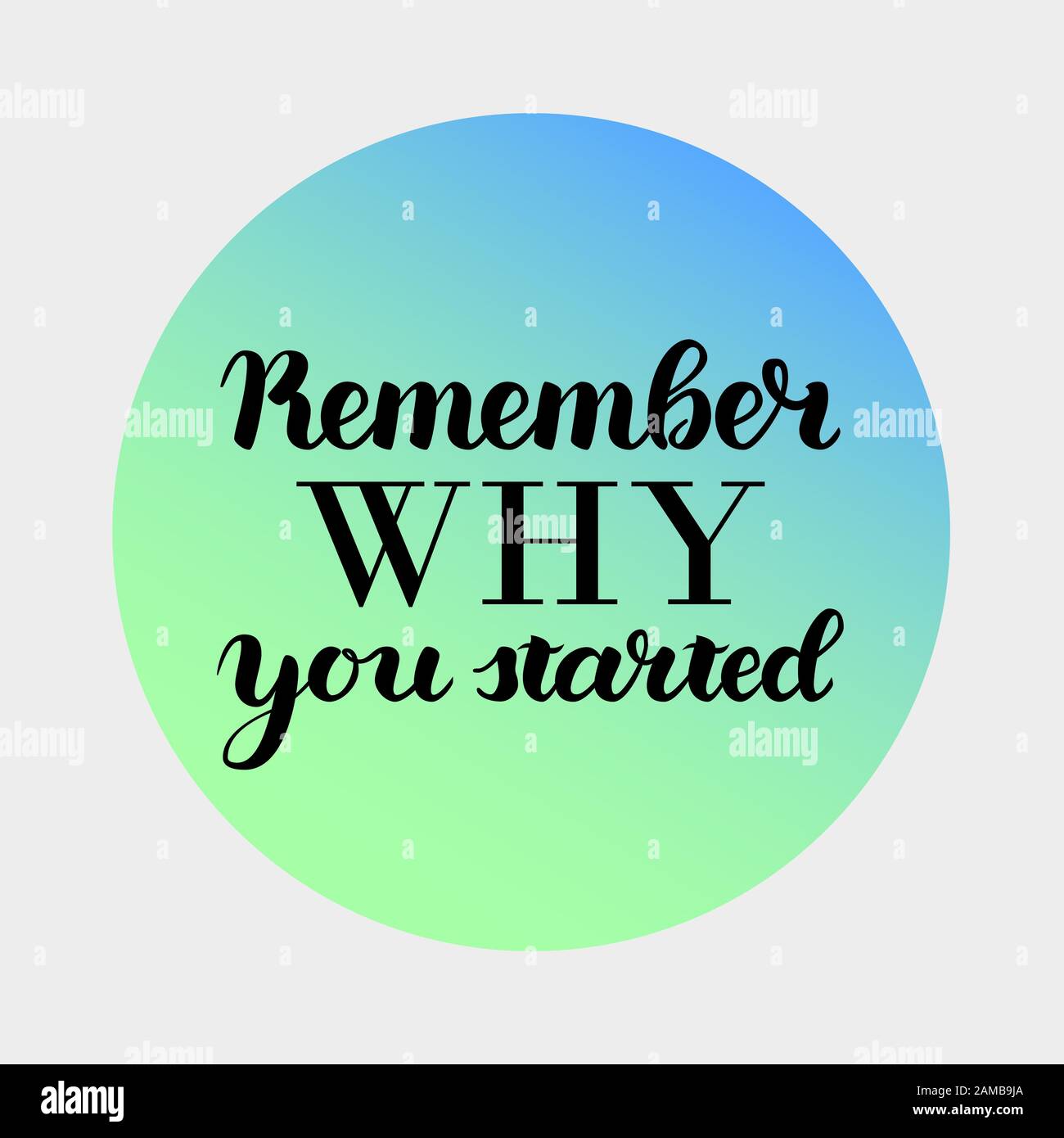 Remember Why You Started Motivation Phrase. Hand Drawn Motivation ...