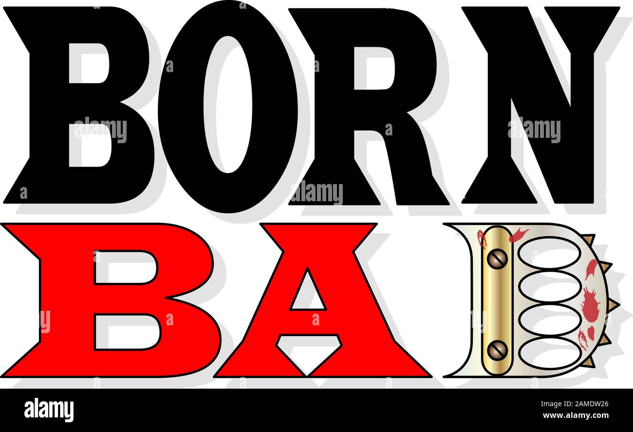 Born bad.Typography slogan for t-shirts, hoodies. Isolated vector ...