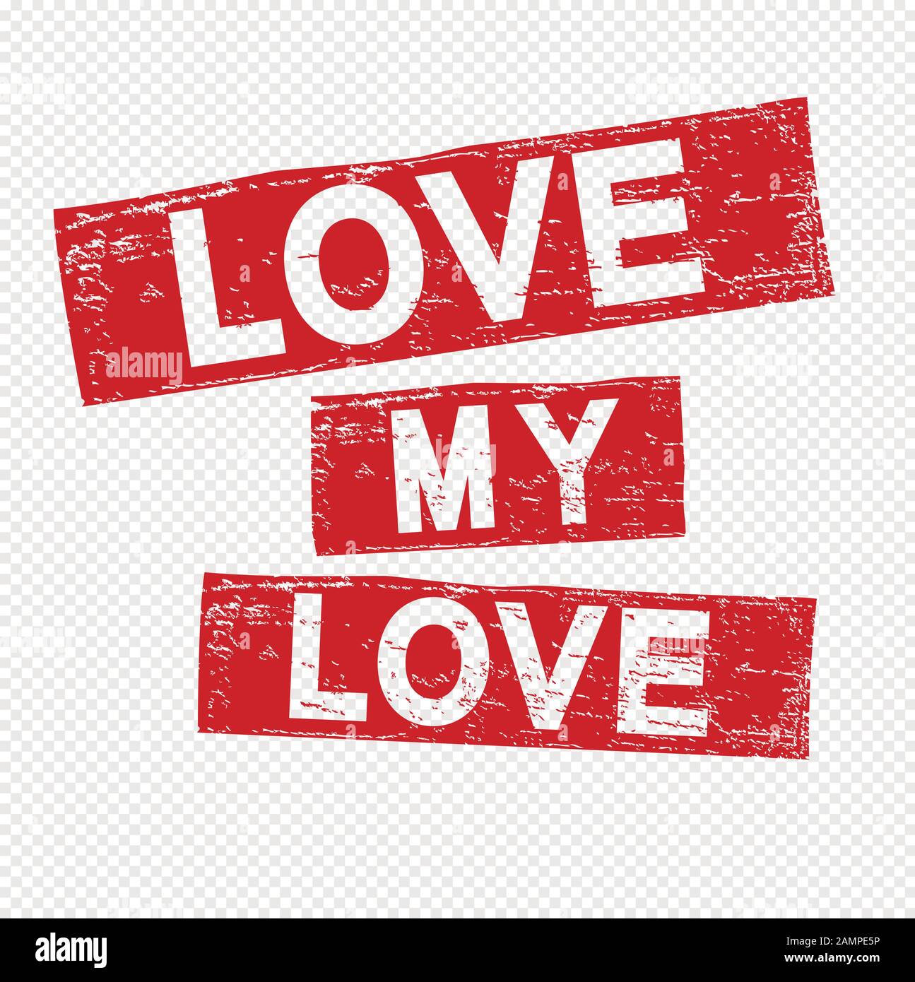 Grunge My Love square red rubber seal stamp on transparent background ...