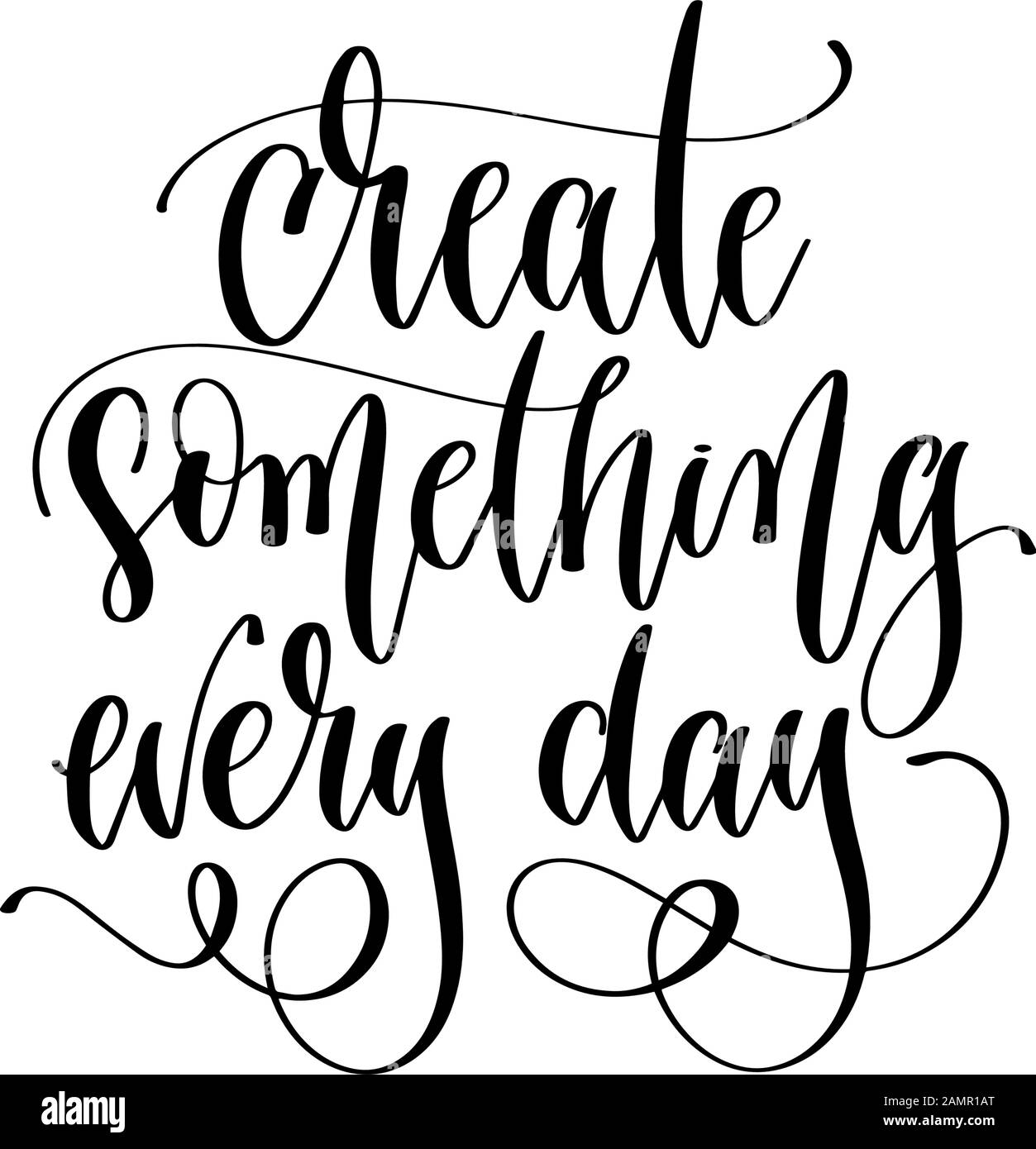 create something every day - hand lettering inscription text Stock ...
