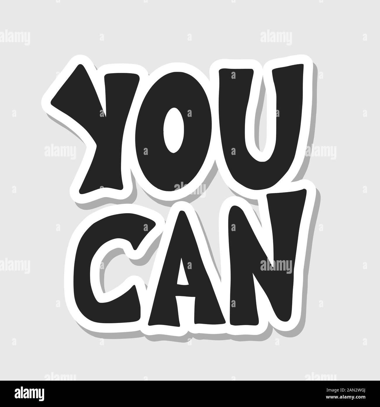 You can sticker quote. Motivational phrase. Stylized hand drawn ...