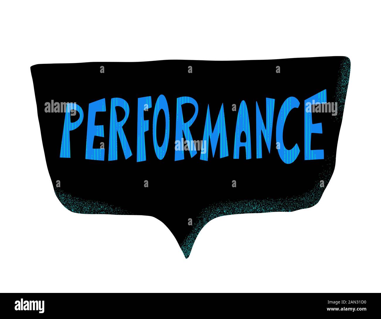 Performance word. Stylized hand drawn text. Phrase on speech bubble ...