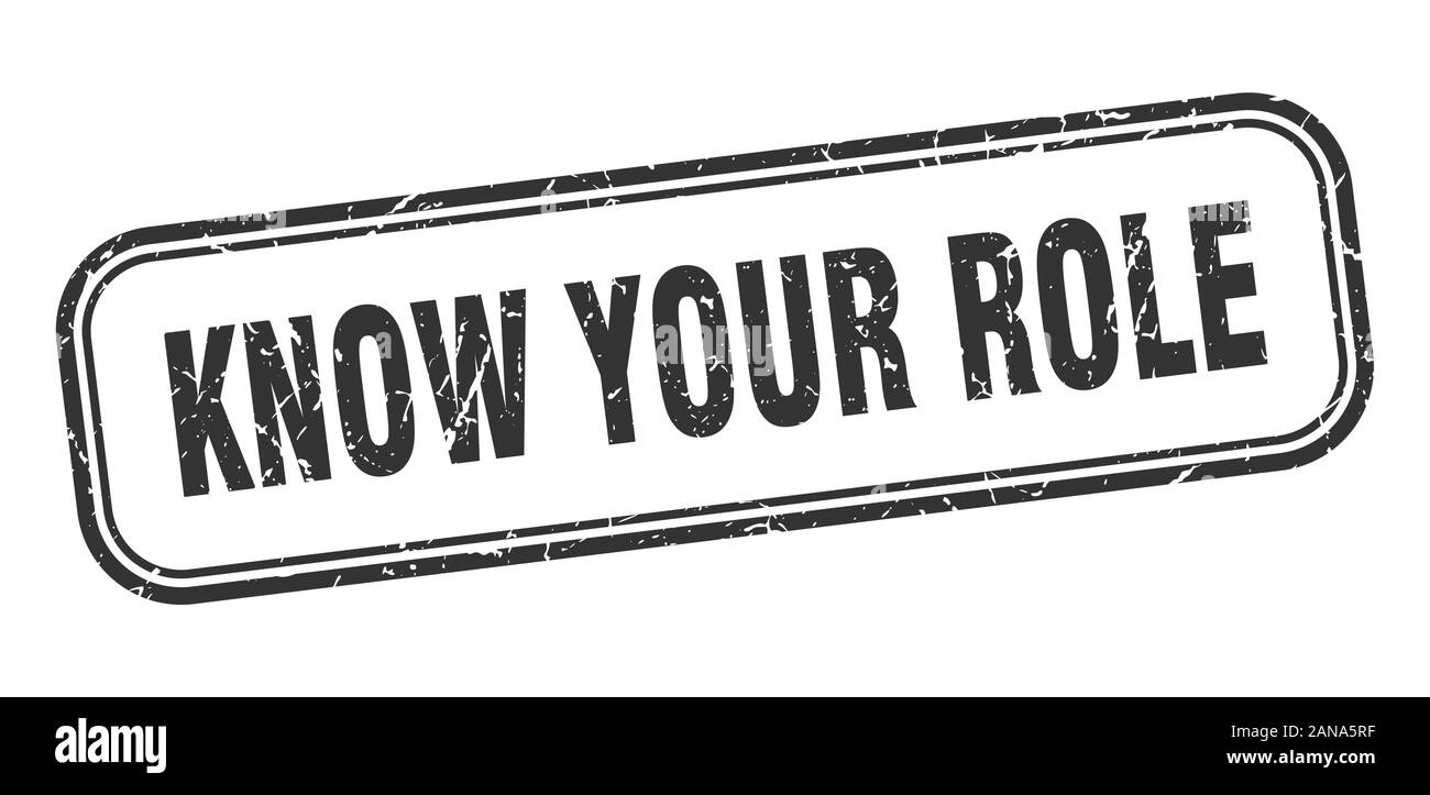 know your role stamp. know your role square grunge black sign Stock ...