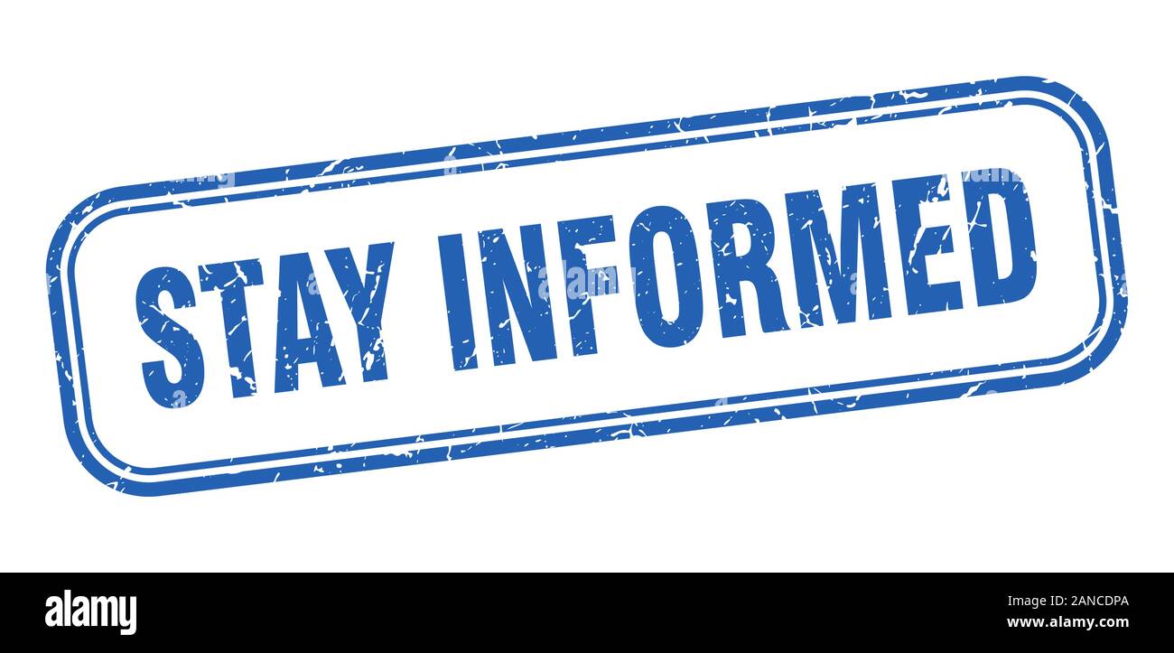 stay informed stamp. stay informed square grunge blue sign Stock Vector ...