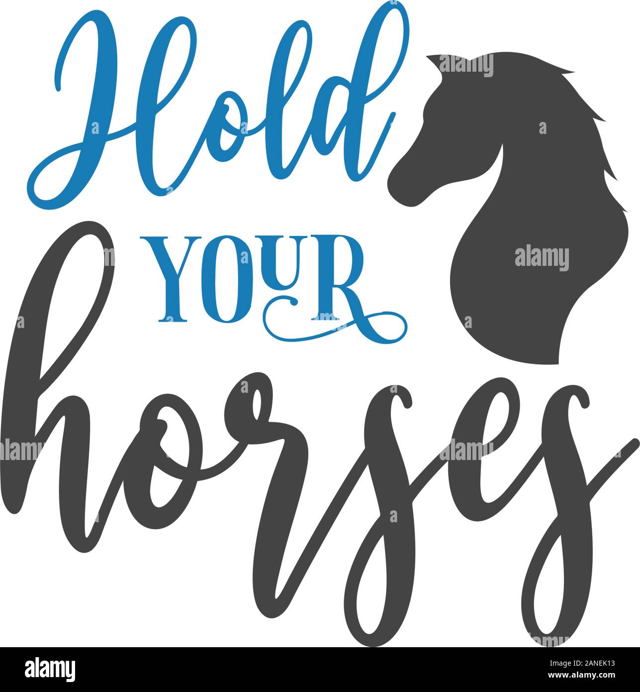 Horse quote lettering typography. Hold your horses Stock Vector Image ...