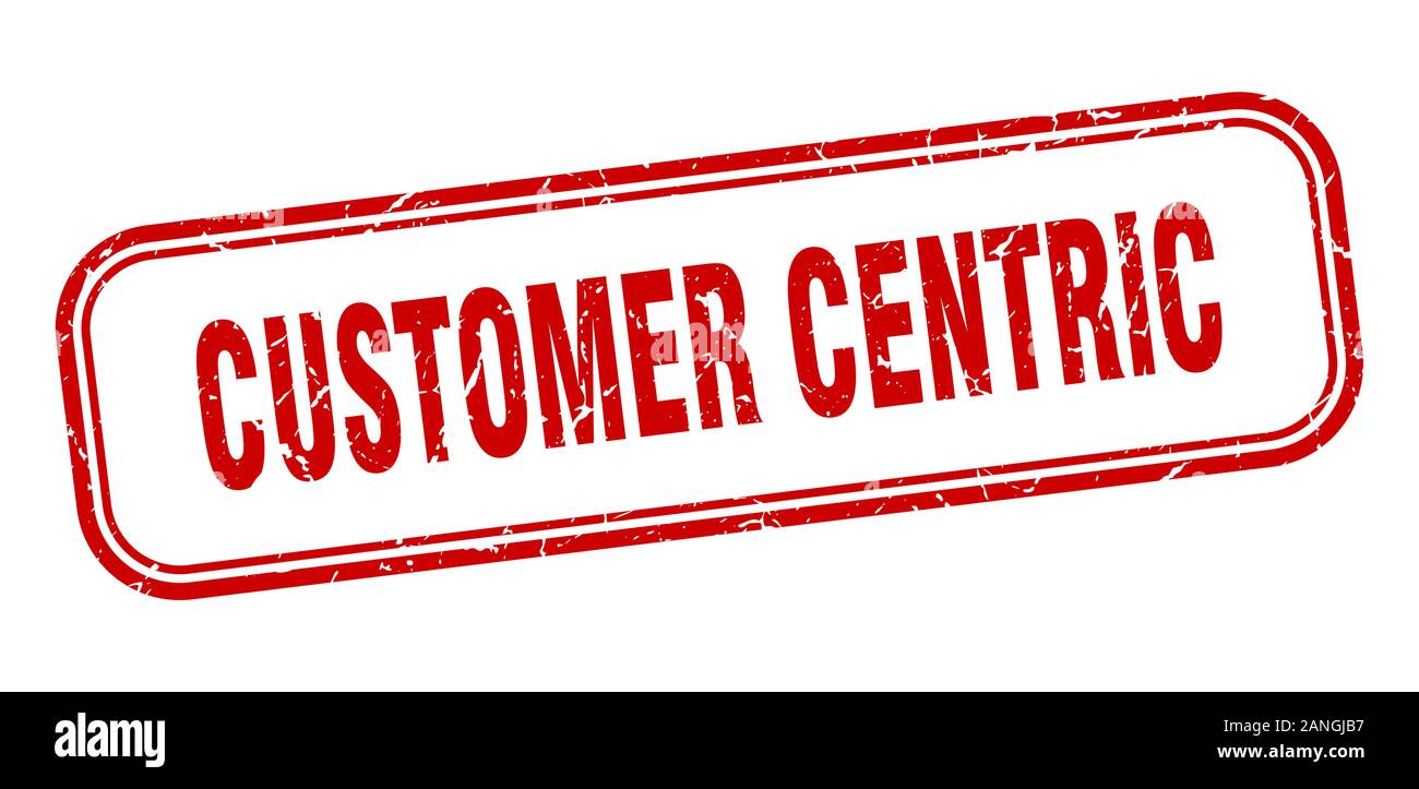 customer centric stamp. customer centric square grunge red sign Stock ...