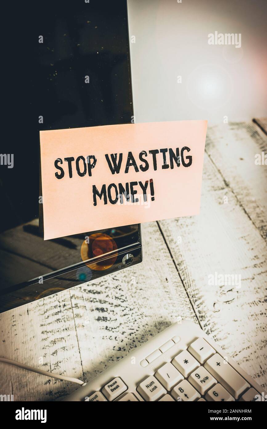 Word writing text Stop Wasting Money. Business photo showcasing ...