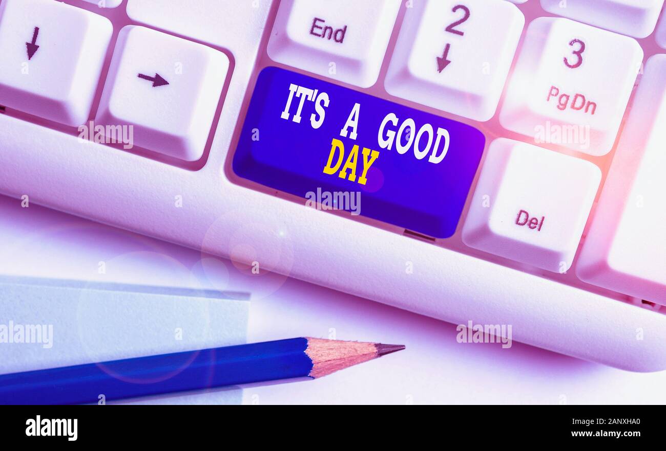 Writing note showing It S A Good Day. Business concept for Happy time ...