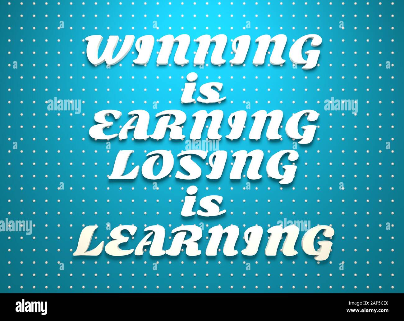 Winning is earning, losing is learning. Motivation typography quote. 3D ...