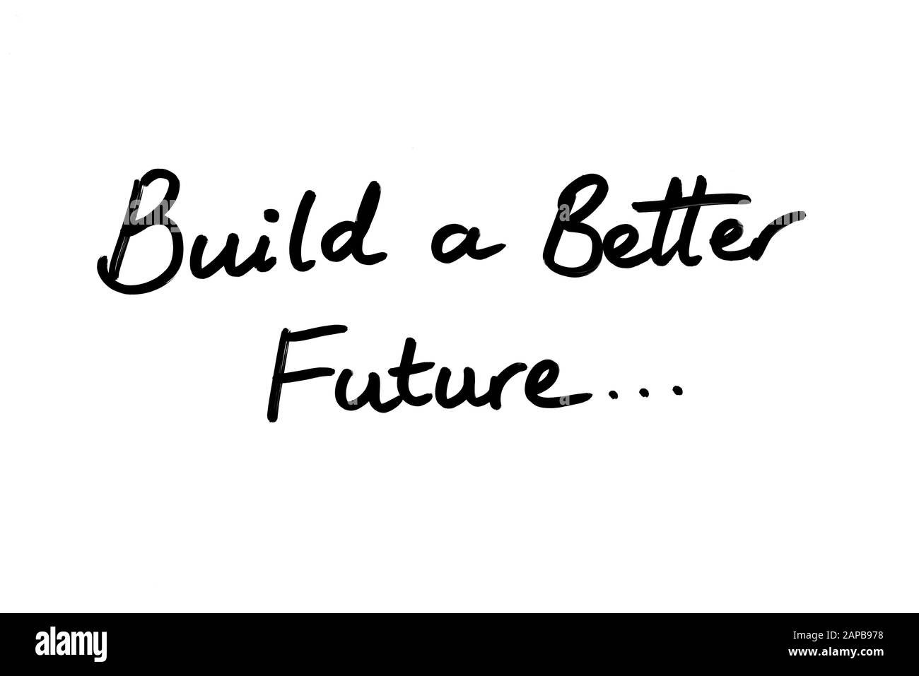 Build a Better Future handwritten on a white background Stock Photo - Alamy