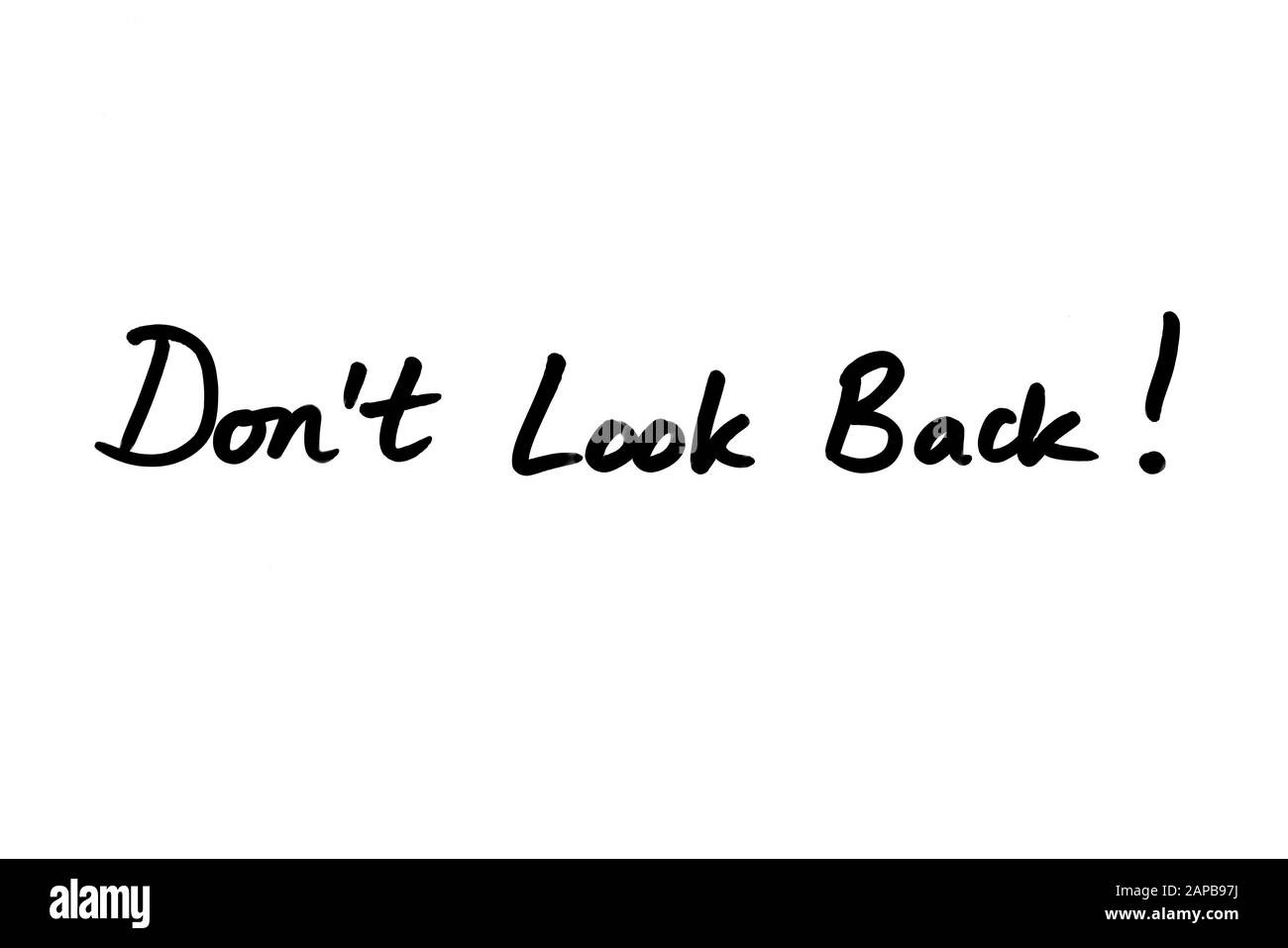 Don’t Look Back! handwritten on a white background Stock Photo - Alamy