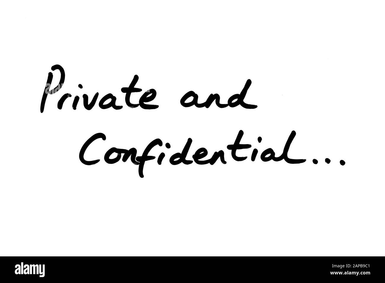 Private and Confidential… handwritten on a white background Stock Photo ...