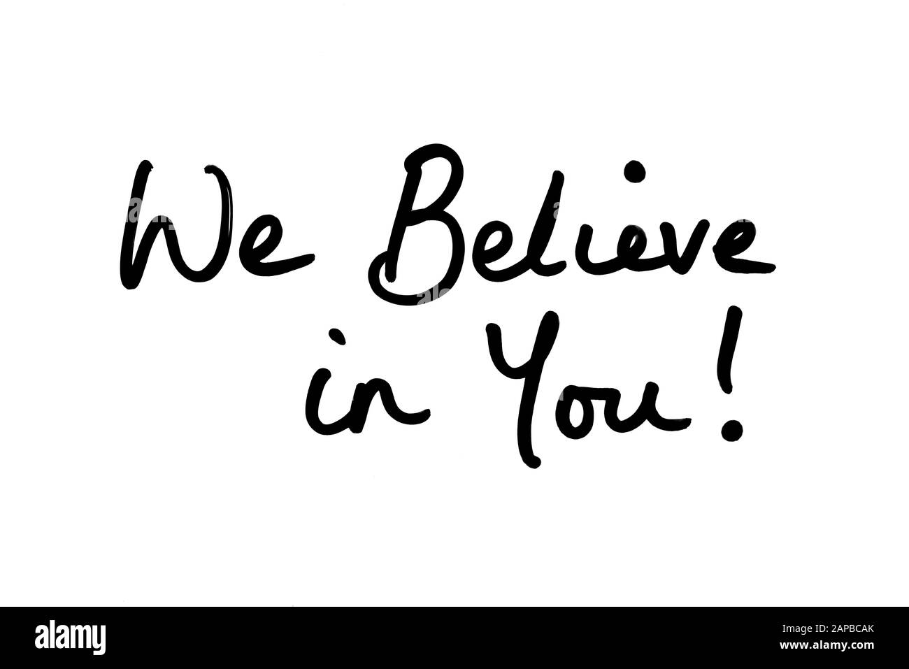 We Believe in You! handwritten on a white background Stock Photo - Alamy