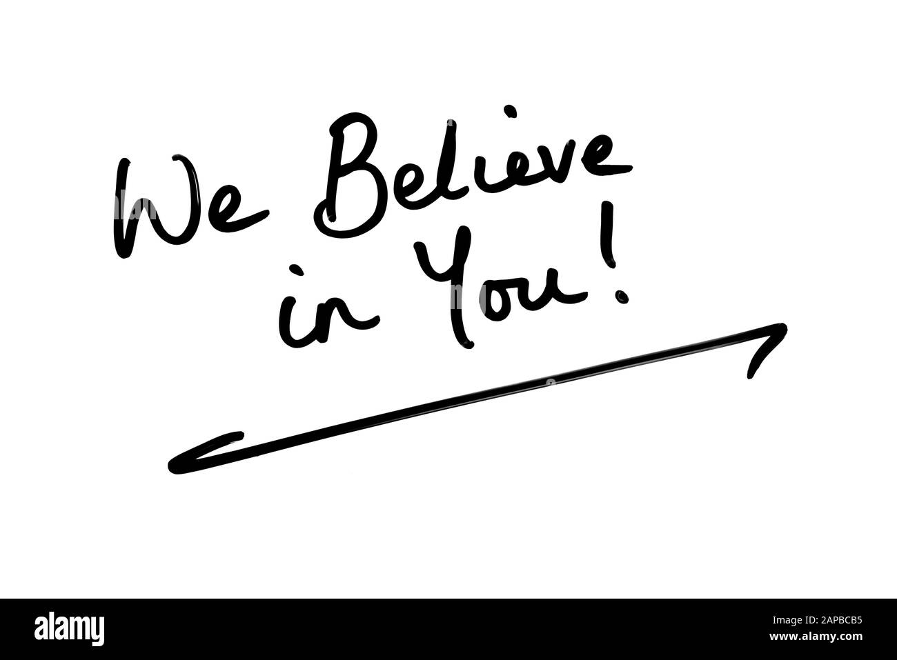 We Believe in You! handwritten on a white background Stock Photo - Alamy