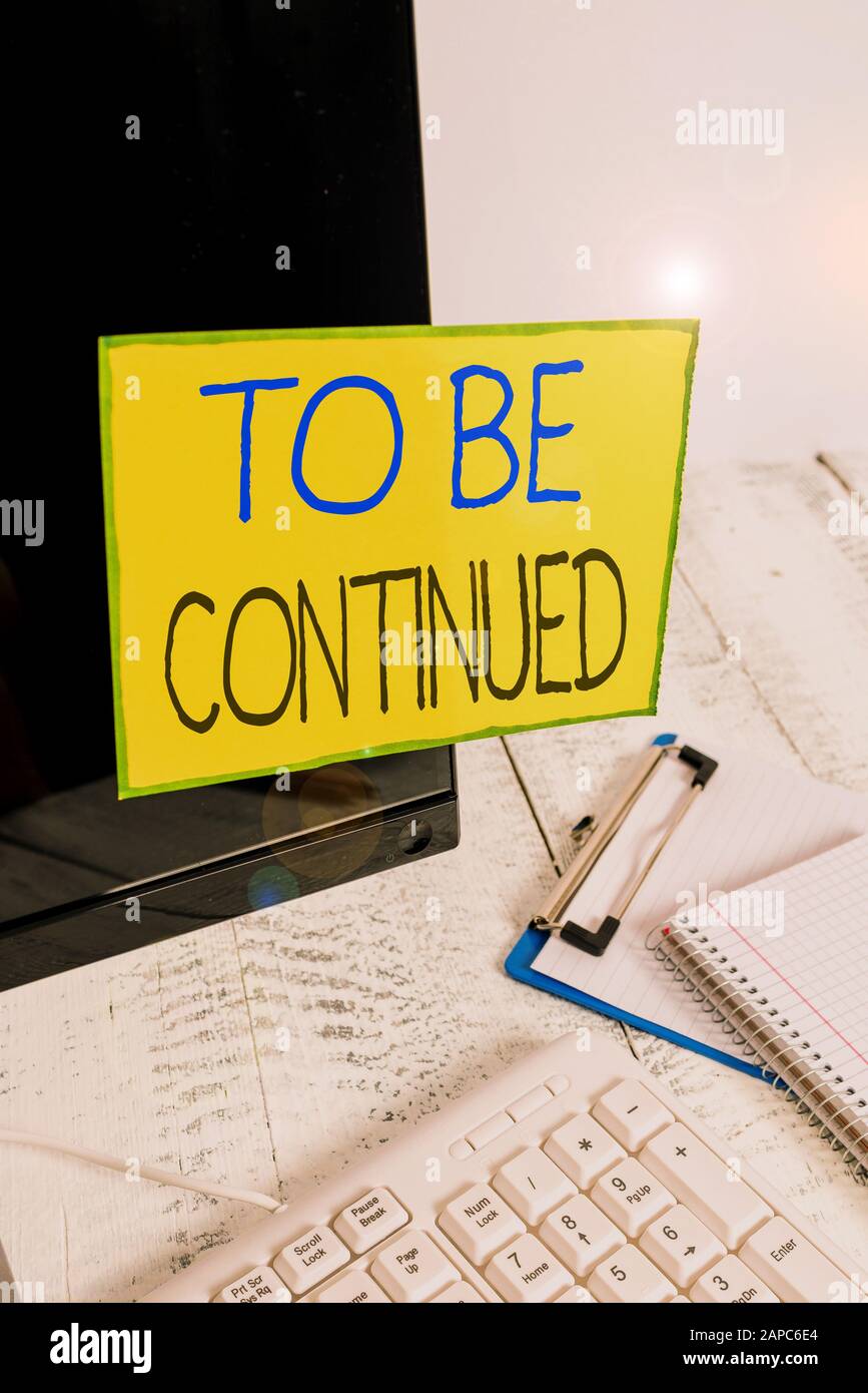 Word writing text To Be Continued. Business photo showcasing indicate ...