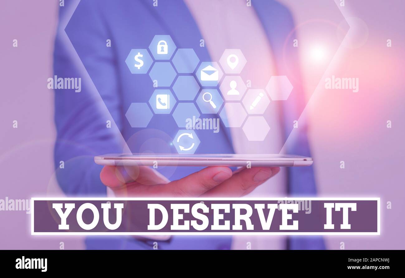 Writing note showing You Deserve It. Business concept for Reward for ...