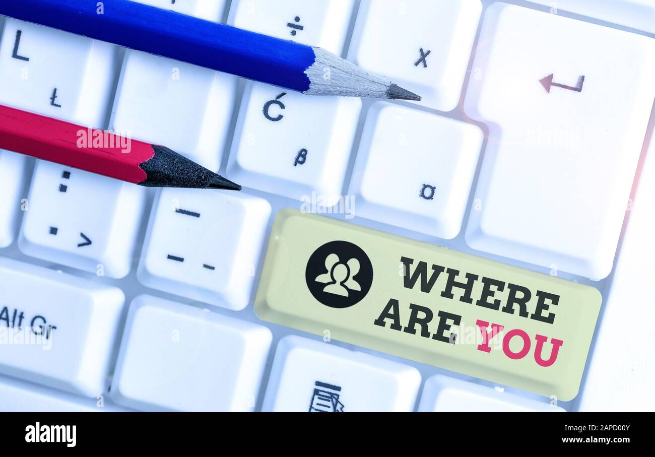 Word writing text Where Are You. Business photo showcasing Give us your ...