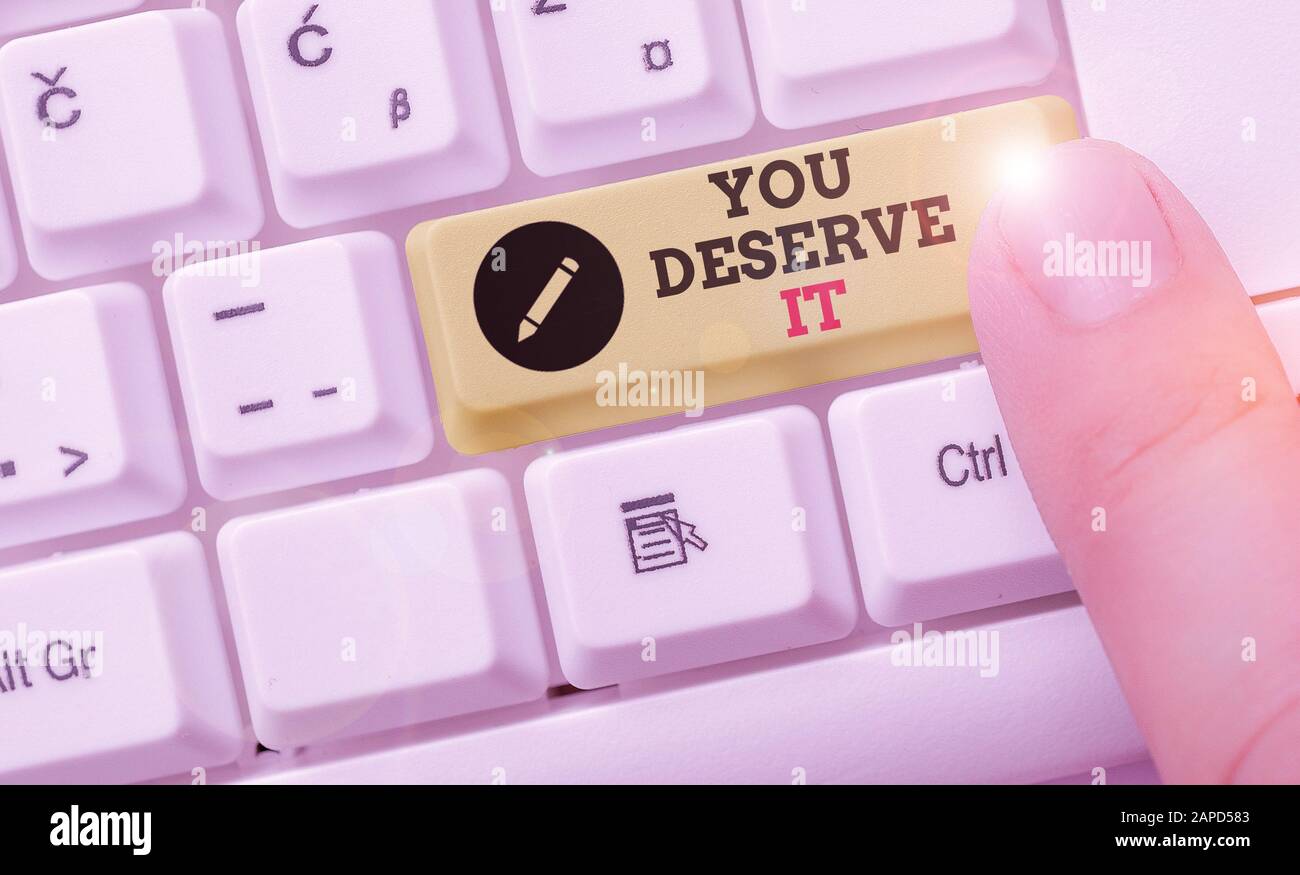 Handwriting text You Deserve It. Conceptual photo Reward for something ...