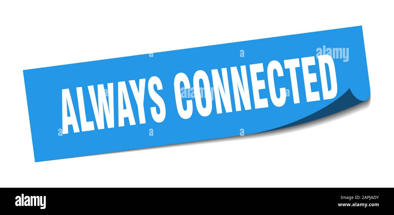 always connected sticker. always connected square sign. always connected. peeler Stock Vector ...