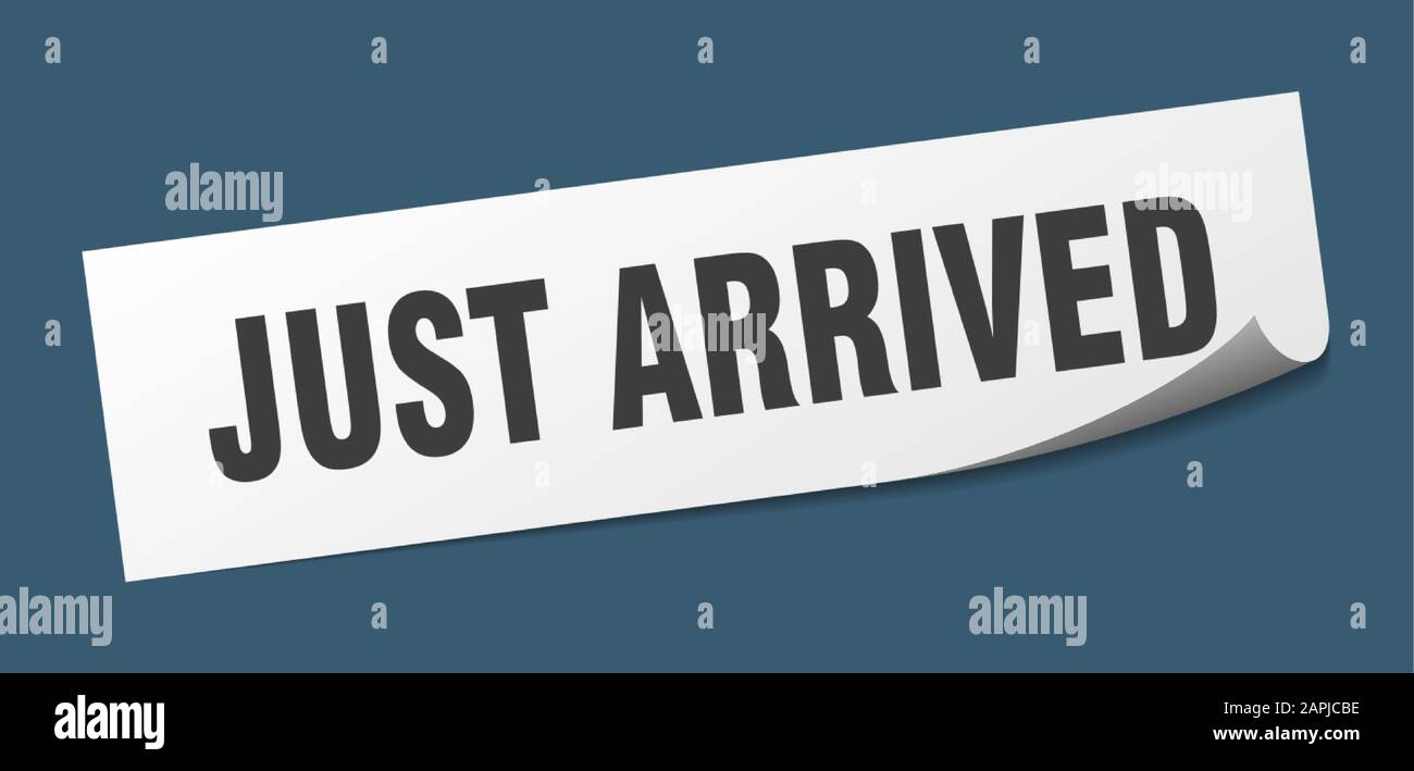just arrived sticker. just arrived square sign. just arrived. peeler ...