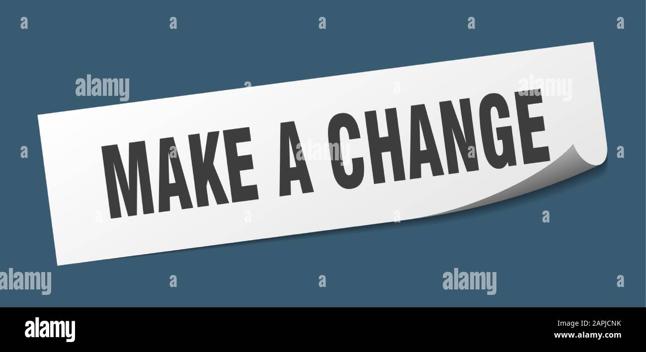 make a change sticker. make a change square sign. make a change. peeler ...