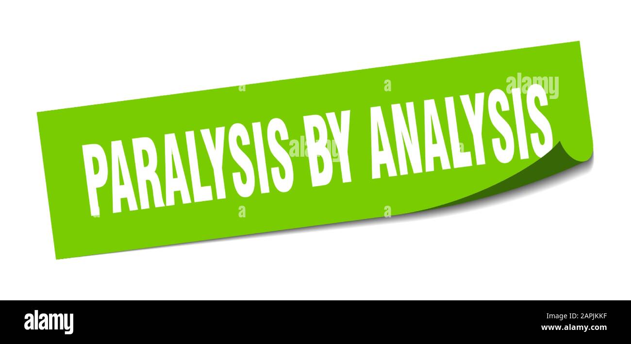 paralysis by analysis sticker. paralysis by analysis square sign. paralysis by analysis. peeler ...