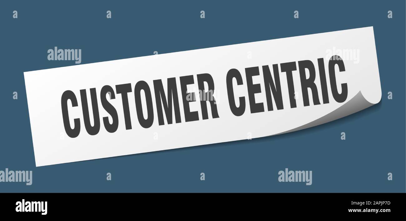customer centric sticker. customer centric square sign. customer ...