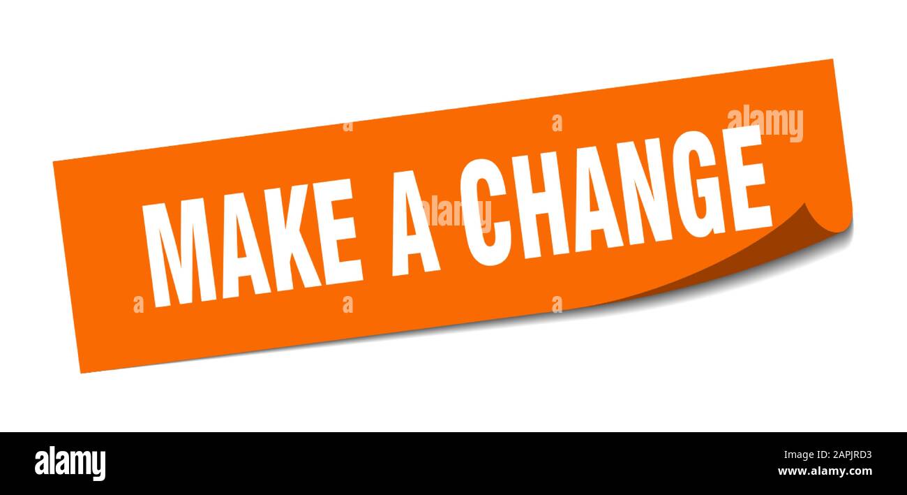 make a change sticker. make a change square sign. make a change. peeler ...