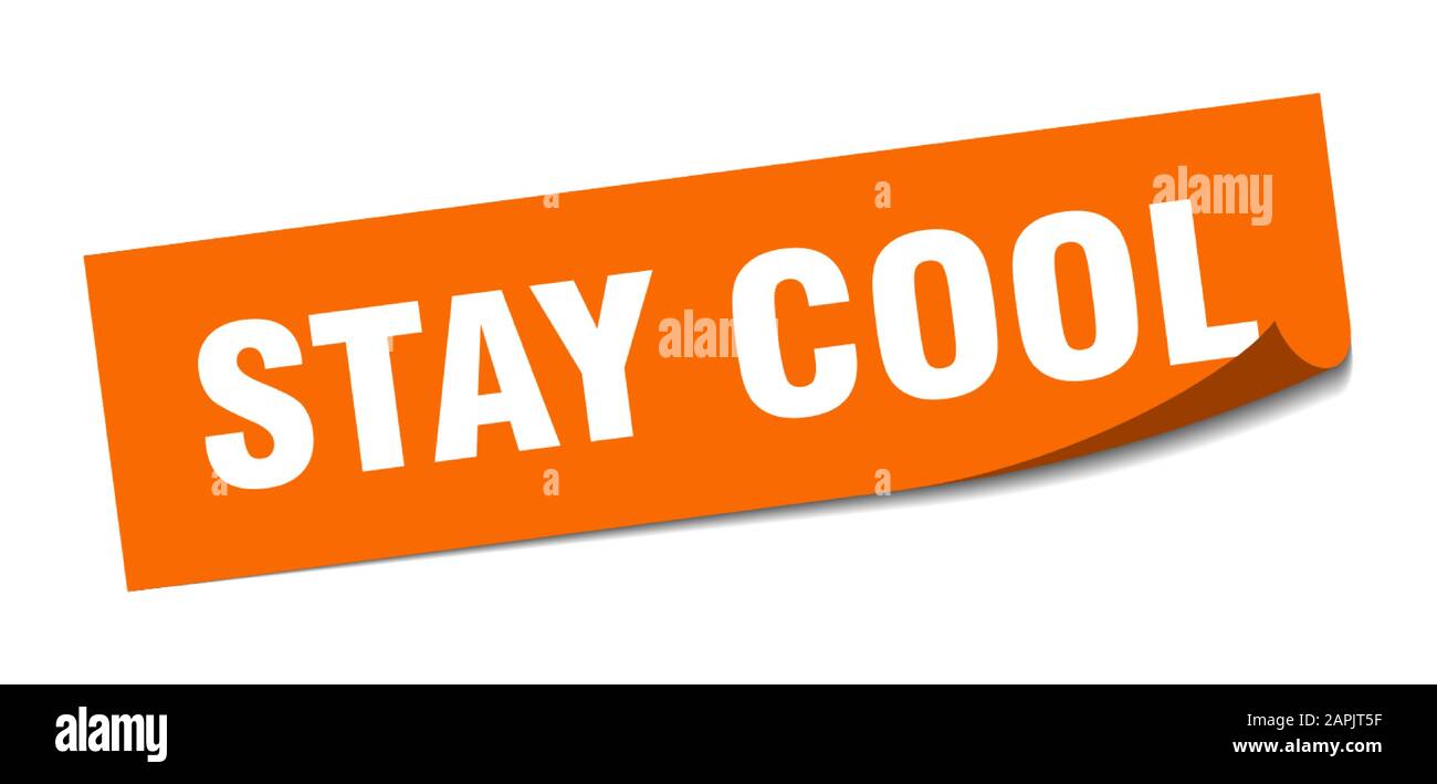 stay cool sticker. stay cool square sign. stay cool. peeler Stock ...