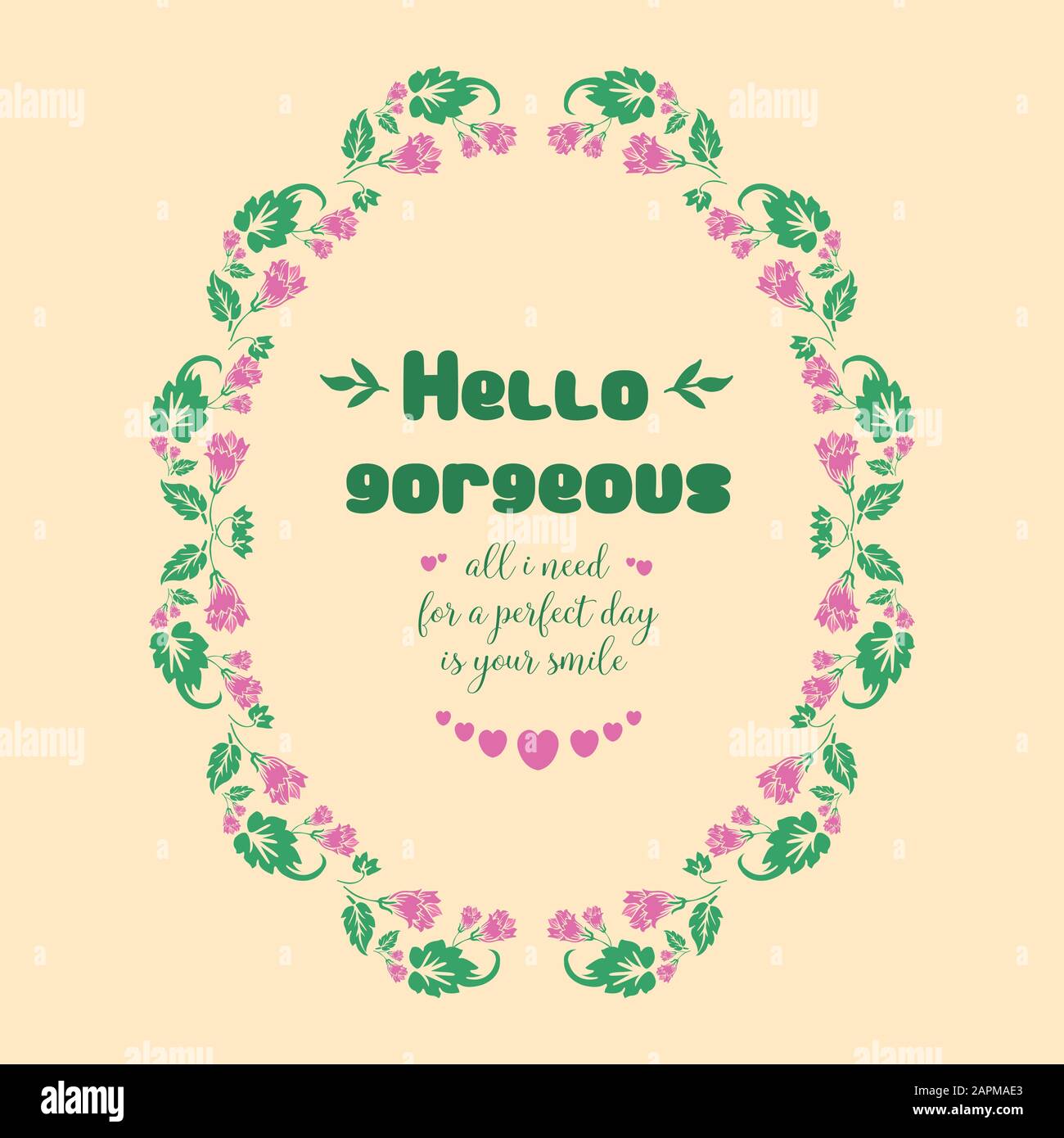 Romantic frame of leaf and flower, for beautiful hello gorgeous ...