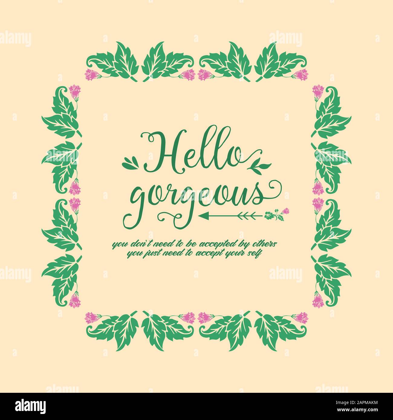 Romantic frame of leaf and flower, for beautiful hello gorgeous ...