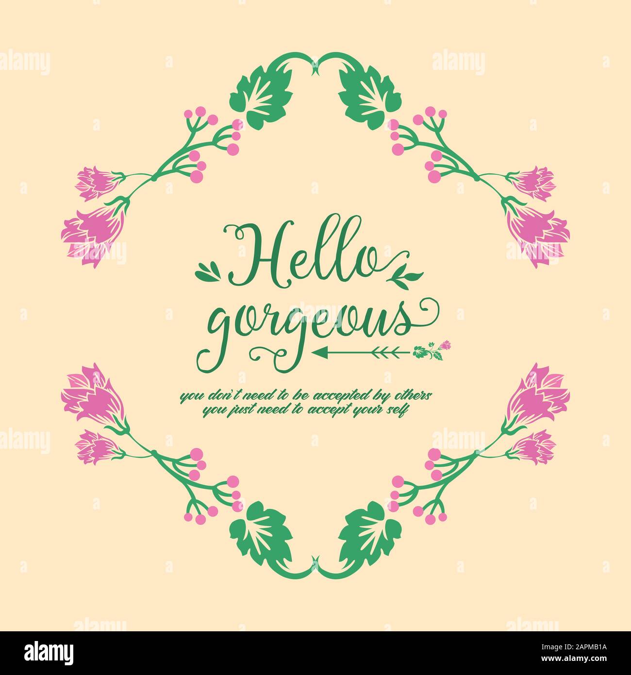Romantic of hello gorgeous greeting card design, with beautiful wreath ...