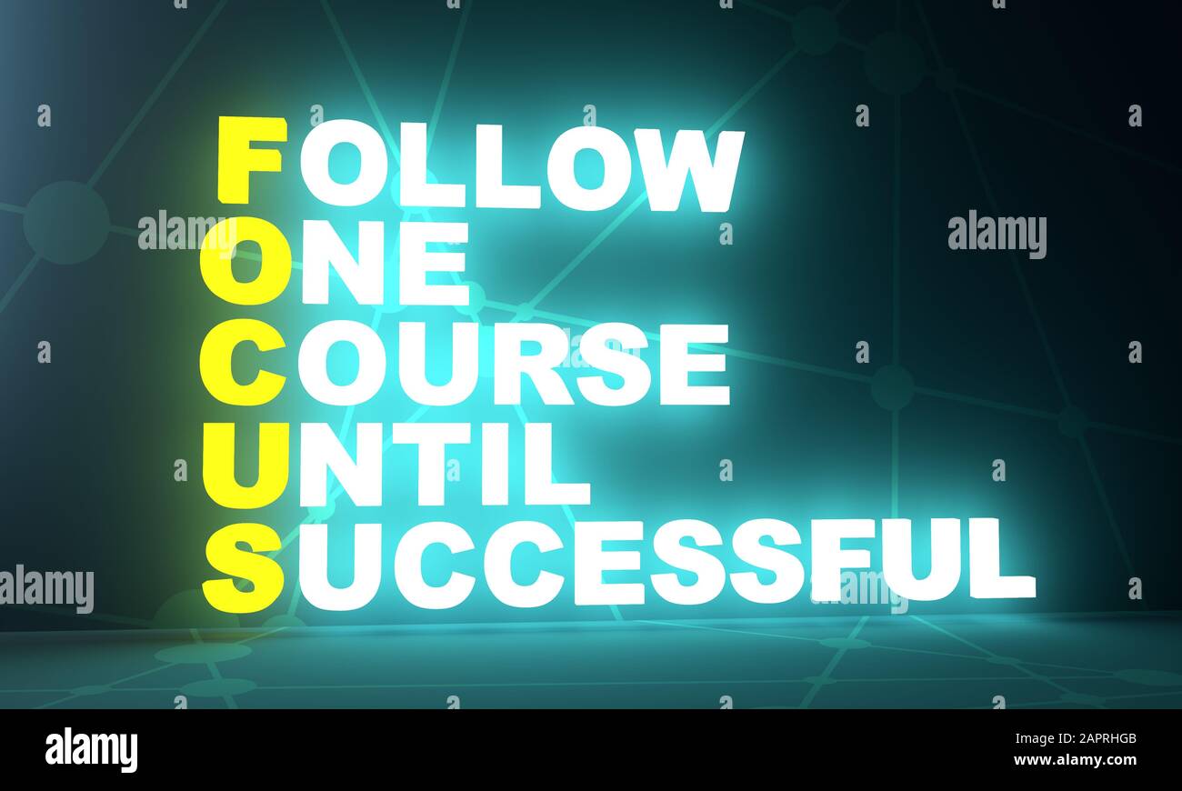 Acronym FOCUS - Follow one course until successful. 3D rendering. Neon ...