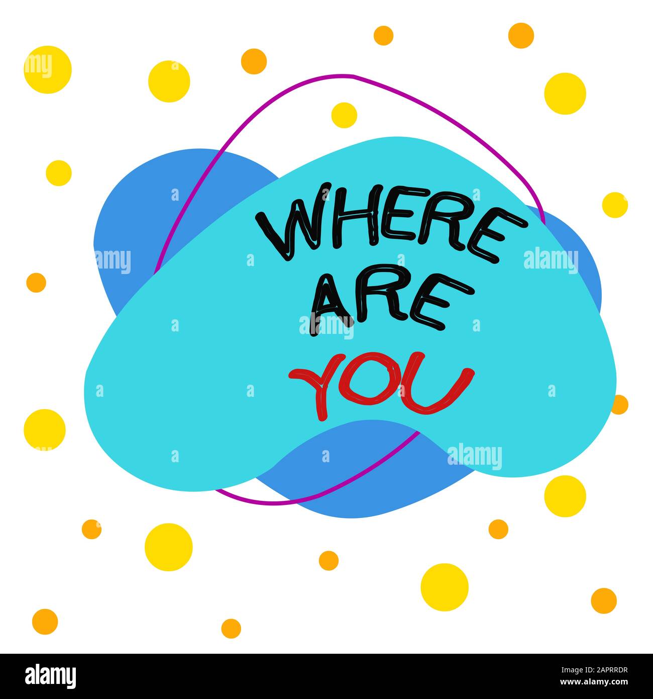 Word writing text Where Are You. Business photo showcasing Give us your ...