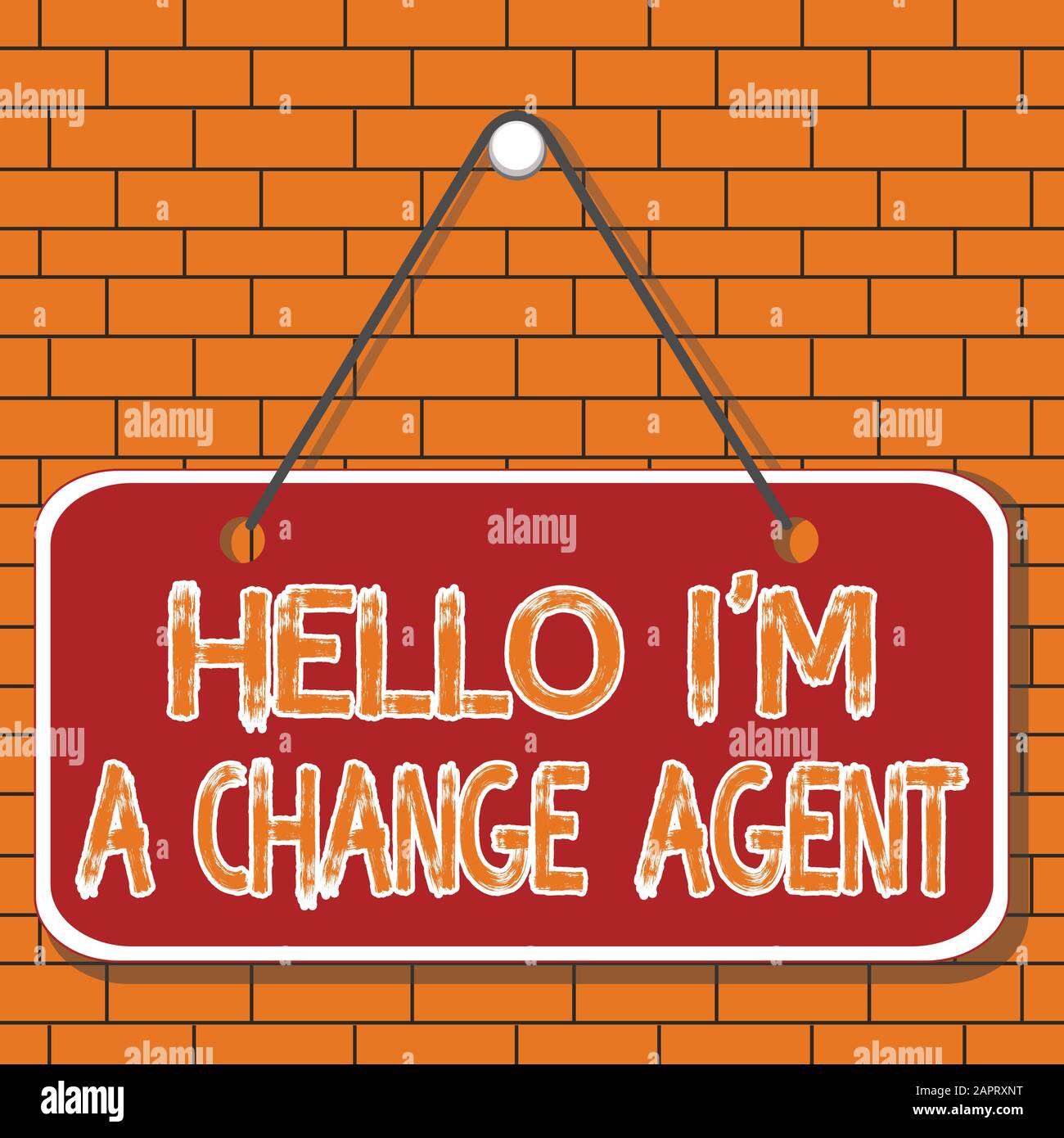 Text sign showing Hello I am A Change Agent. Business photo showcasing ...