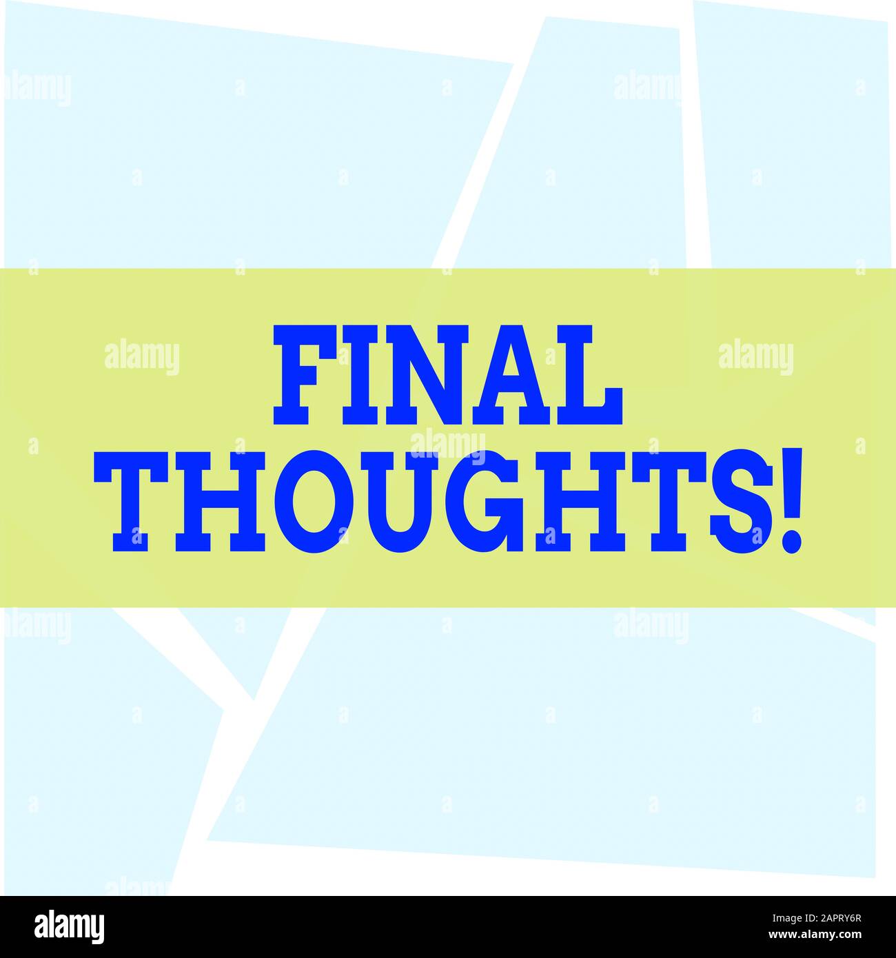 Writing note showing Final Thoughts. Business concept for should be ...