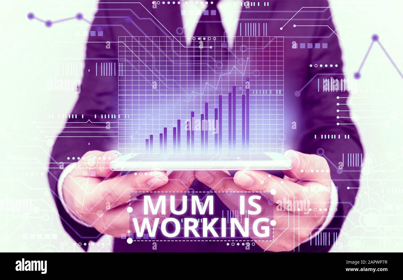 Text sign showing Mum Is Working. Business photo showcasing Financial ...