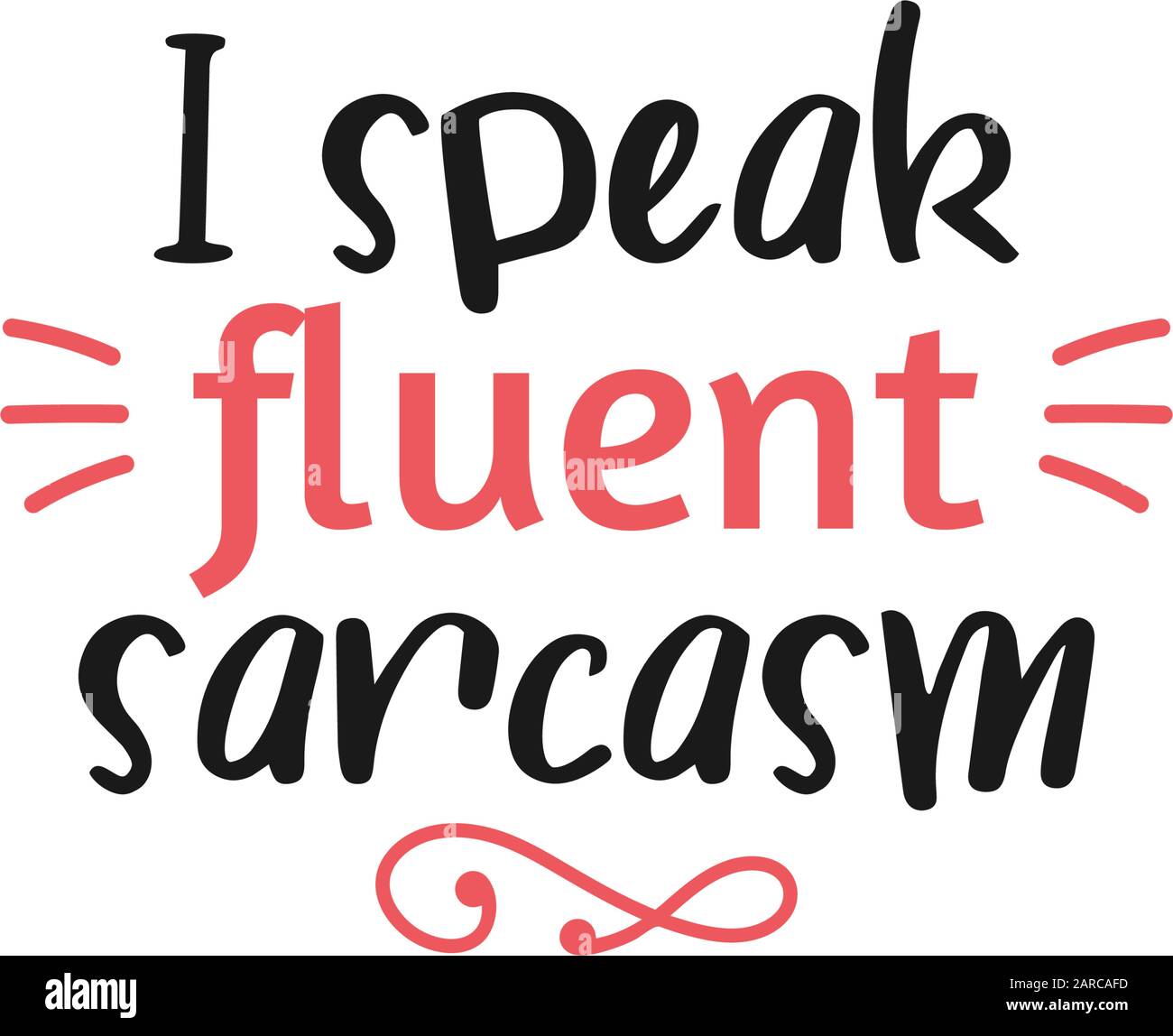 Funny quote lettering typography. I speak fluent sarcasm Stock Vector ...