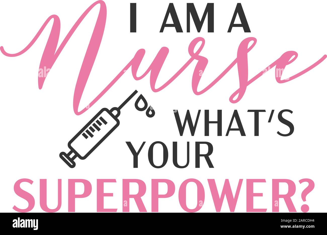 Nurse quote lettering typography. I am a nurse what's your superpower ...