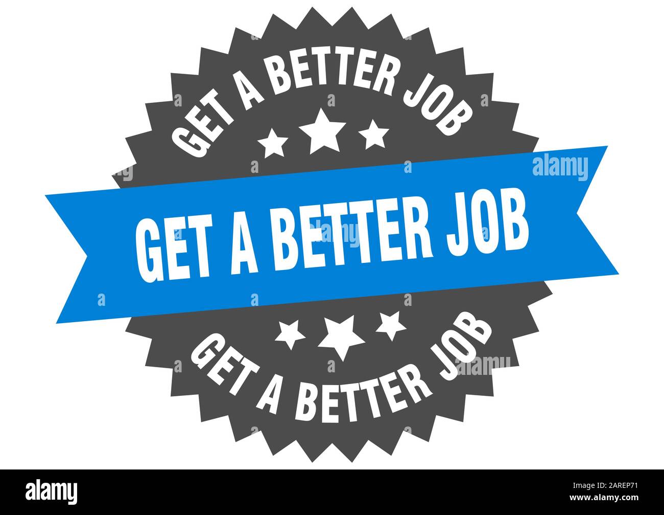 get a better job sign. get a better job circular band label. round get ...