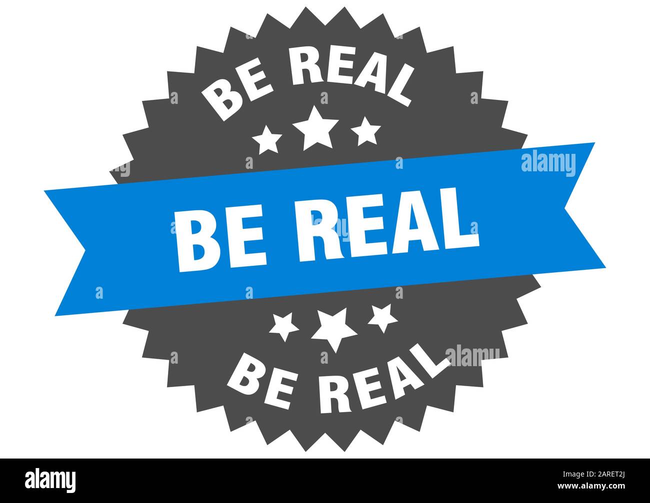 be real sign. be real circular band label. round be real sticker Stock ...